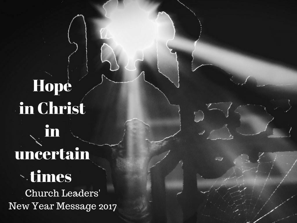 2017 Church Leaders’ New Year Message: “Hope in Christ in uncertain ...